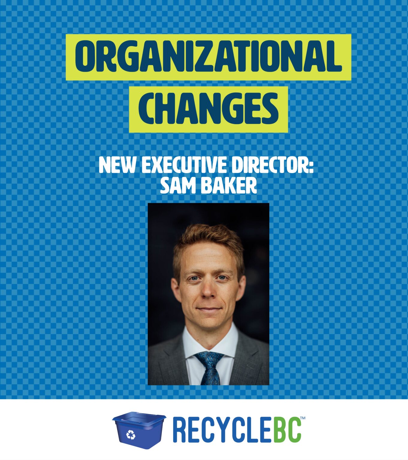 Recycle BC Welcomes Sam Baker as Executive Director - Recycle BC